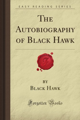 The Autobiography of Black Hawk (Forgotten Books) by Hawk, Black Robert ...