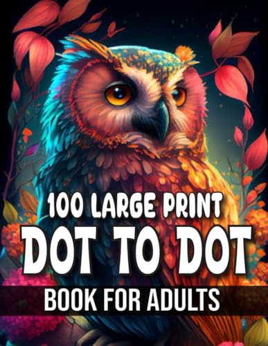 100 Large Print Dot To Dot Book For Adults: Large Print Easy Dot To Dot ...