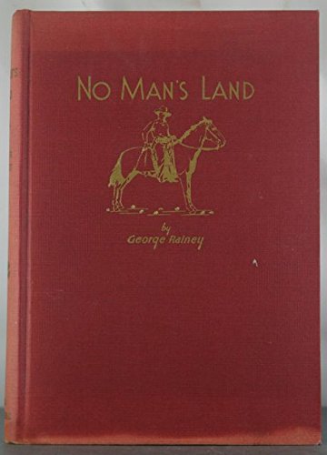 No Man's Land: The Historic Story of a Landed Orphan by George Rainey ...