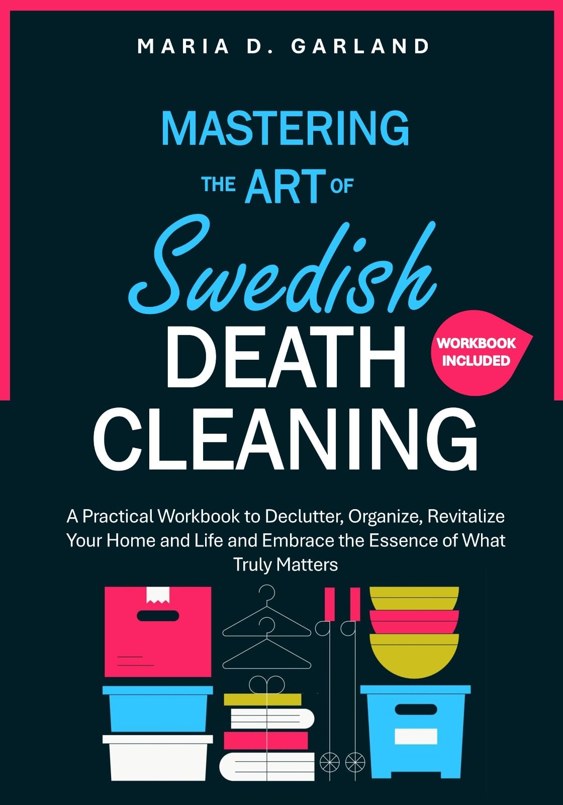 Mastering the Art of Swedish Death Cleaning: A Practical Workbook to ...