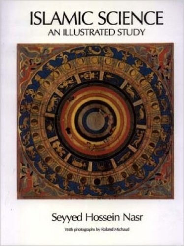 Islamic Science: An Illustrated Study (World of Islam Fest. Pub. Co ...