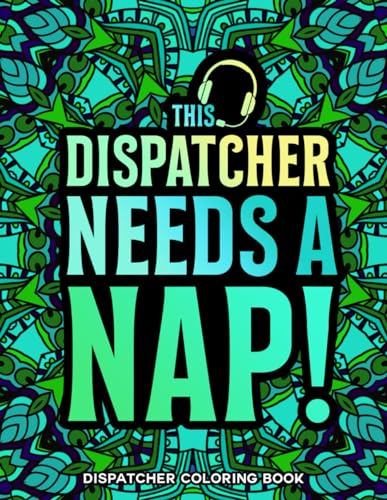 Dispatcher Coloring Book: Relatable & Funny Dispatcher Gift for Women ...