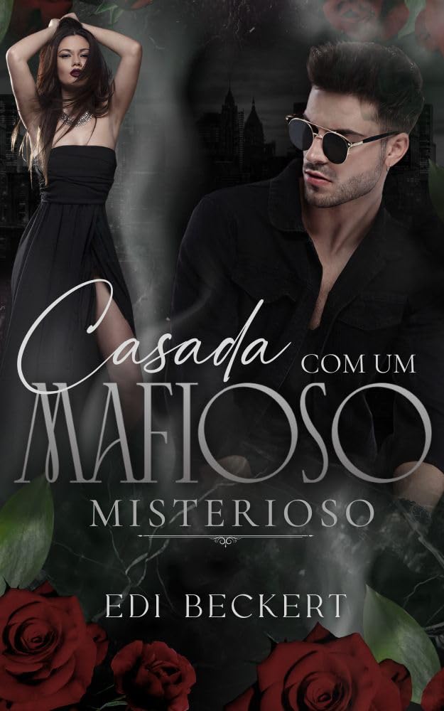 Casada com um Mafioso Misterioso by Edilaine Beckert | Goodreads