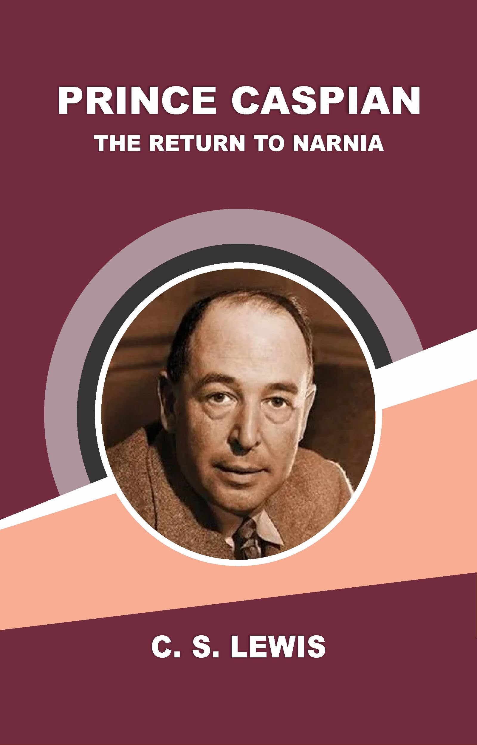 PRINCE CASPIAN. THE RETURN TO NARNIA. by C.S. Lewis | Goodreads