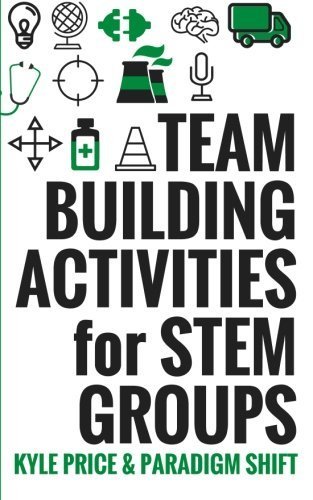 Team Building Activities for STEM Groups: 50 Fun Activities to Keep ...