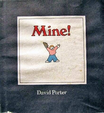 Mine! by David Lord Porter | Goodreads