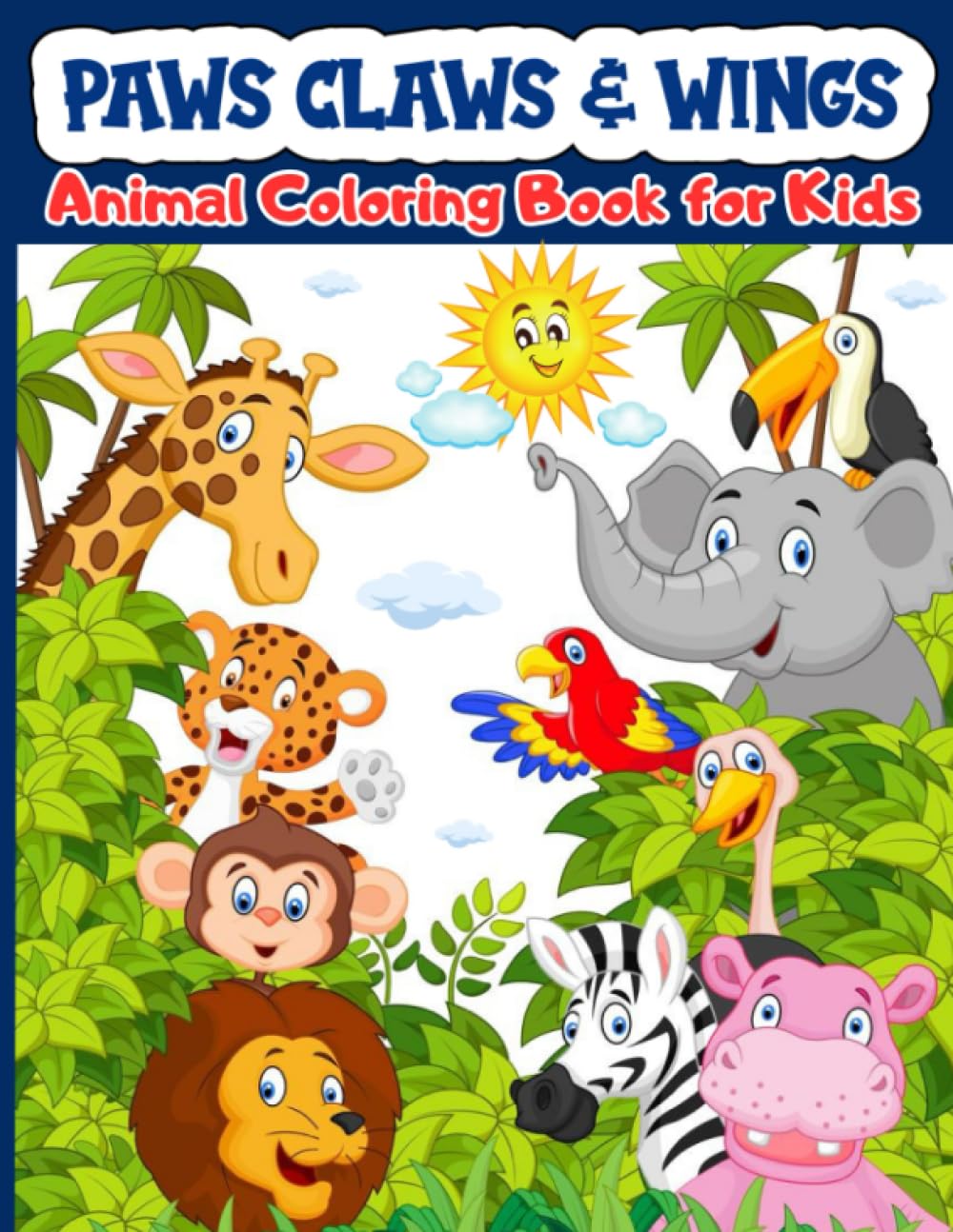 Paws Claws & Wings: Animal Coloring Book for Kids: Adorable Coloring ...