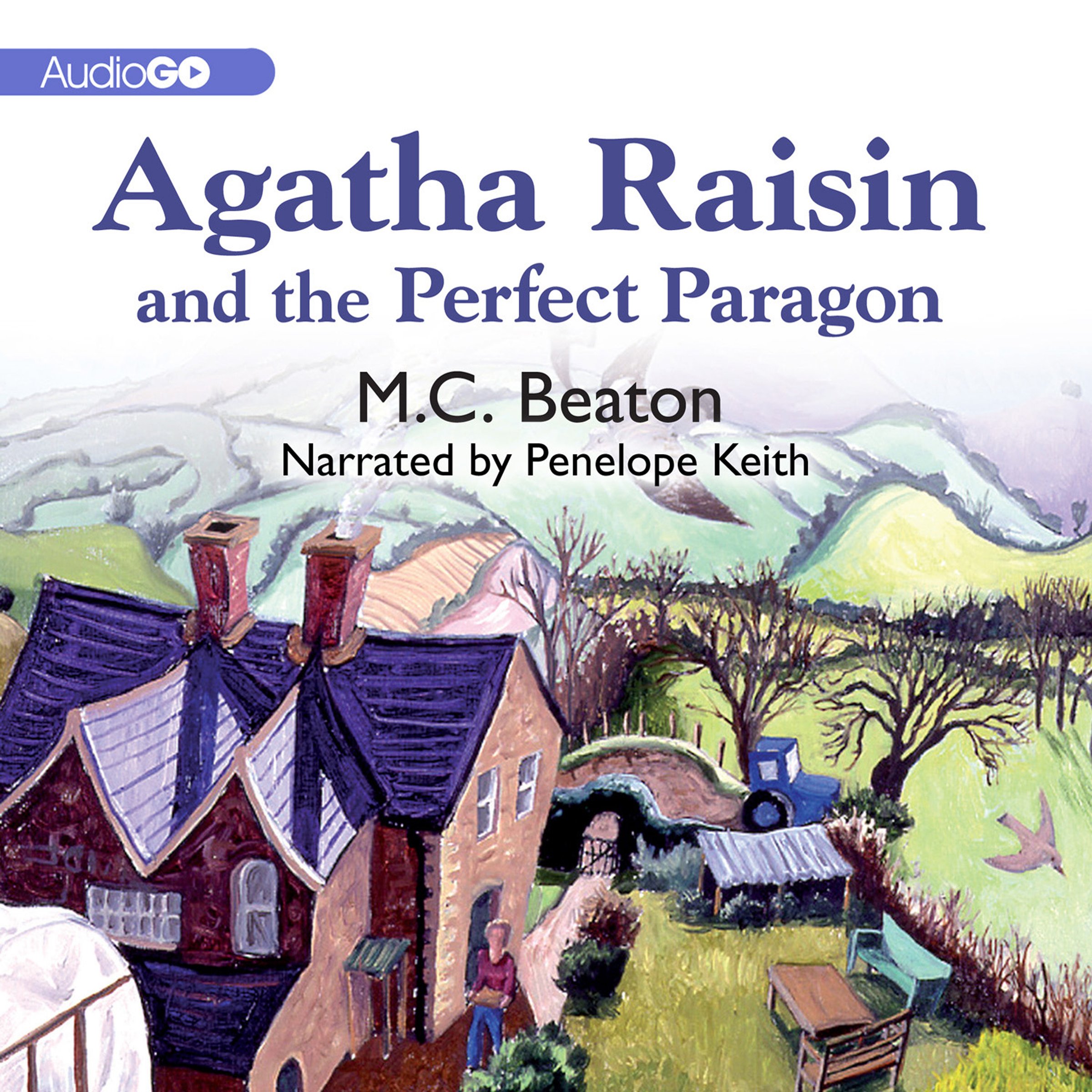 Agatha Raisin and the Perfect Paragon: An Agatha Raisin Mystery, Book ...