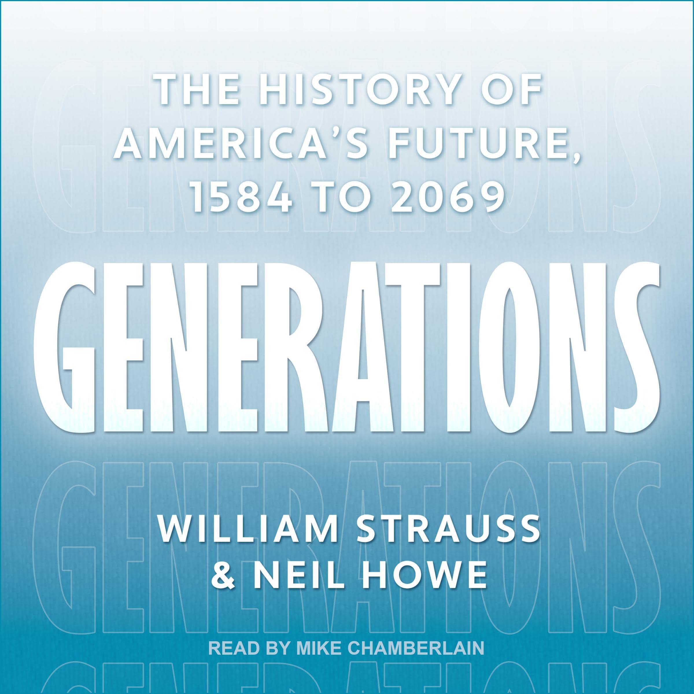 Generations: The History of America’s Future, 1584 to 2069 by William Strauss | Goodreads