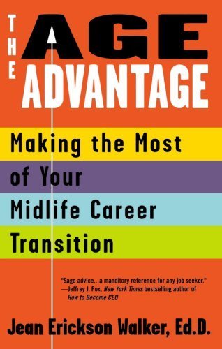 The Age Advantage: Making the Most of Your Mid-life Career Transition ...