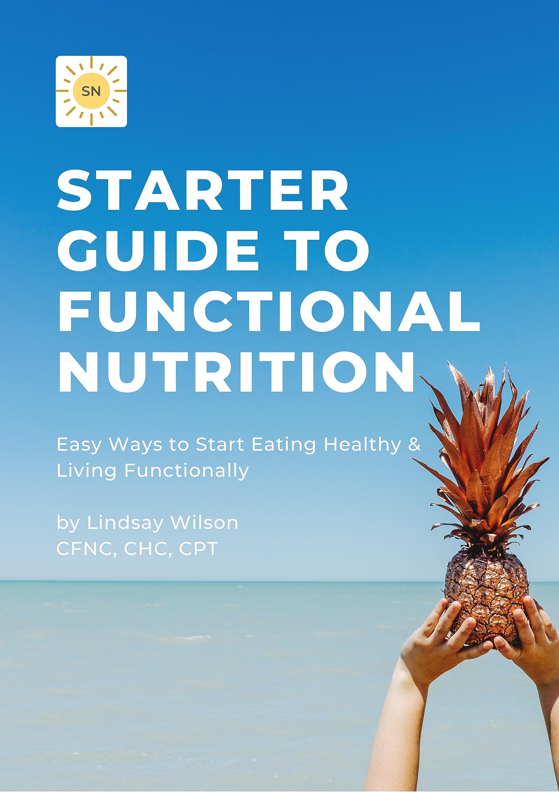 Starter Guide to Functional Nutrition: Easy Ways to Start Eating ...