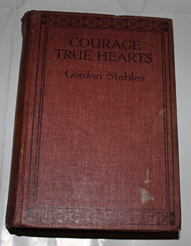 Courage true hearts by Gordon Stables | Goodreads