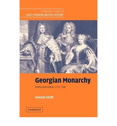 [ Georgian Monarchy: Politics and Culture, 1714 1760 (Cambridge Studies ...