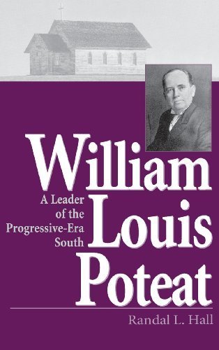 William Louis Poteat: A Leader of the Progressive-Era South (Religion ...