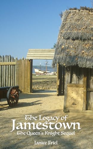 The Legacy of Jamestown. The Queen's Knight Sequel by Janice Tuttle ...