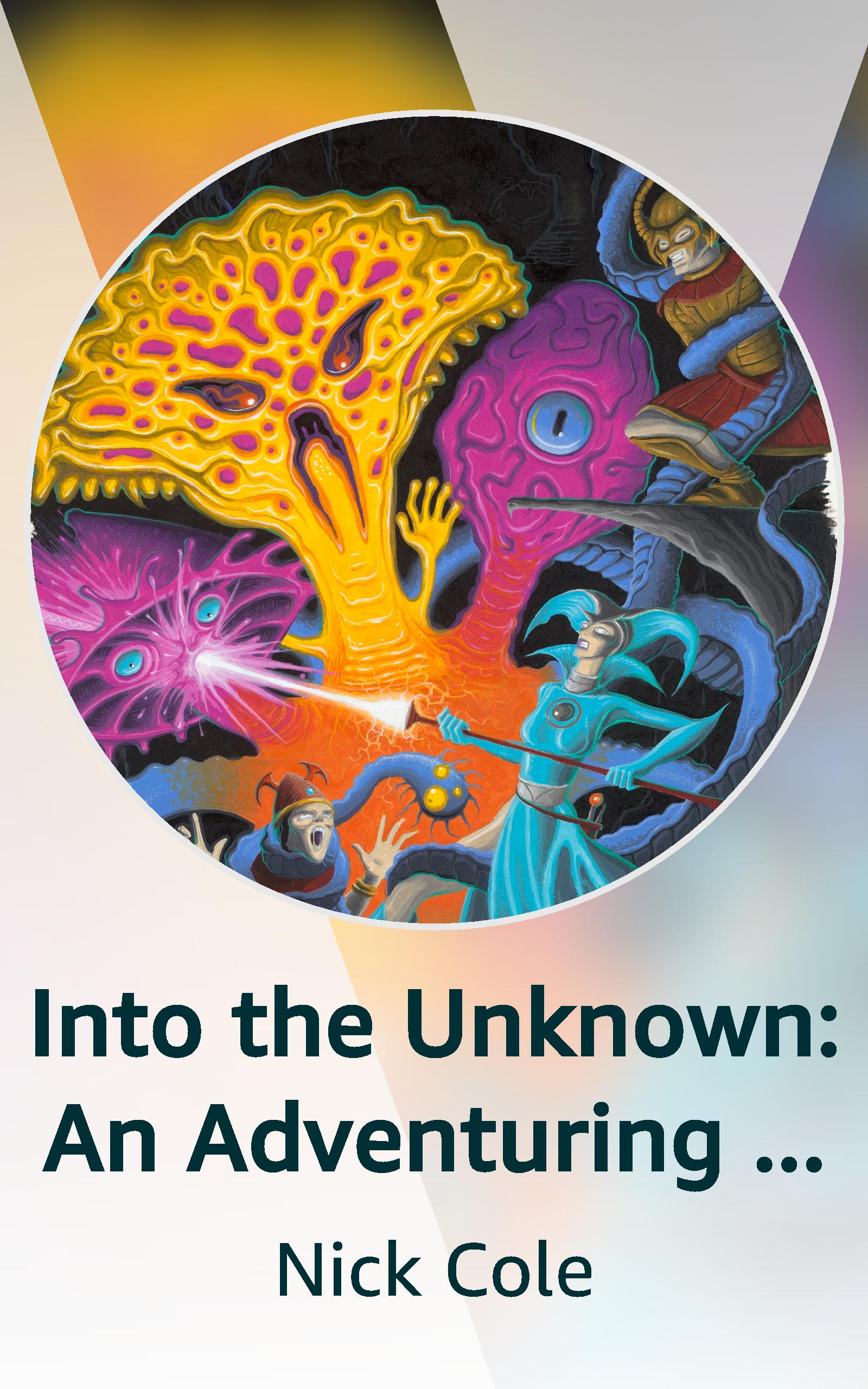 Into the Unknown: An Adventuring Fantasy by Nick Cole | Goodreads