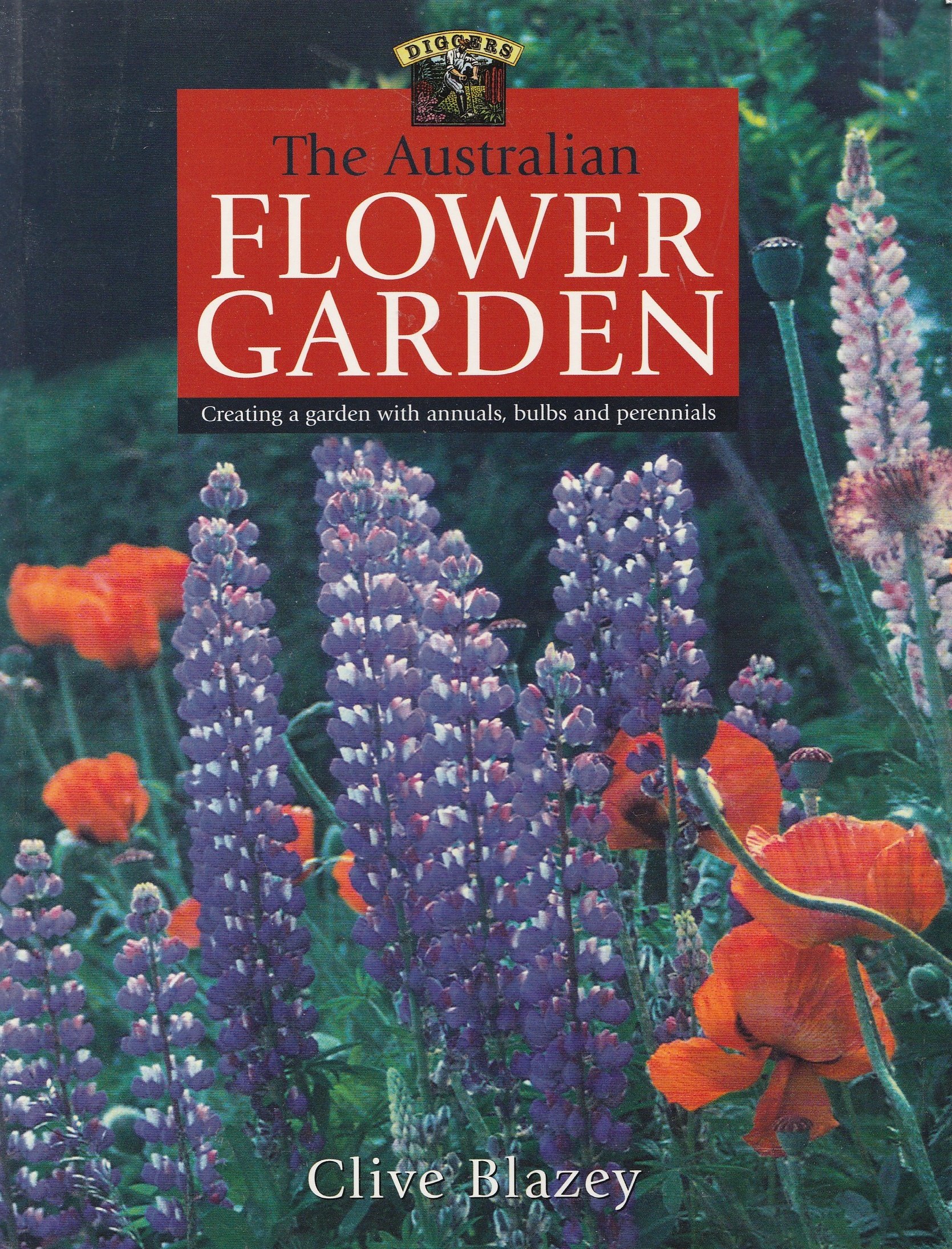 The Australian flower garden: creating a garden with annuals, bulbs and ...