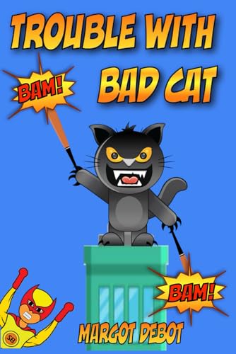 Trouble With Bad Cat: Includes Books 1, 2 & 3 in this Series of ...