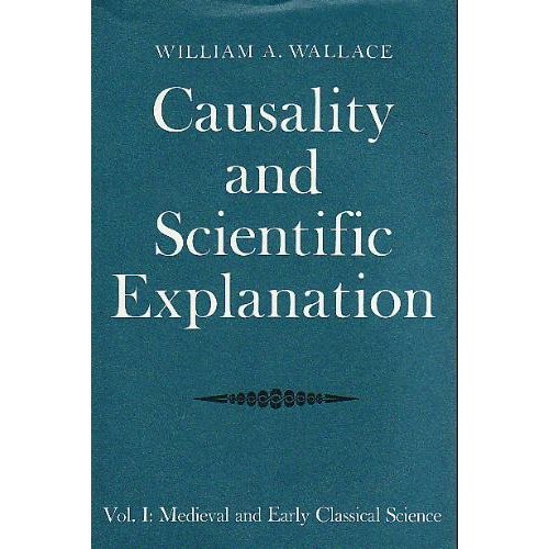 Causality and scientific explanation by William A. Wallace | Goodreads