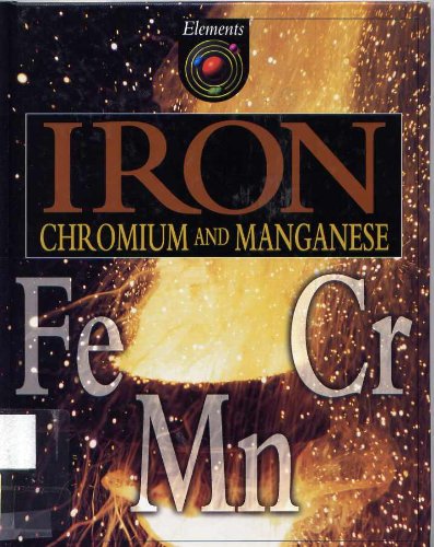 Elements, Volume 4: Iron, Chromium and Manganese by Brian Knapp | Goodreads