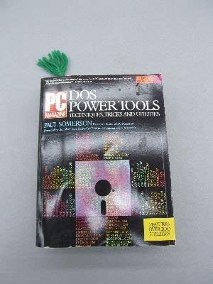 DOS power tools: Techniques, tricks, and utilities by Paul Somerson ...