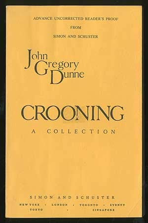 Crooning: A Collection by John Gregory Dunne | Goodreads