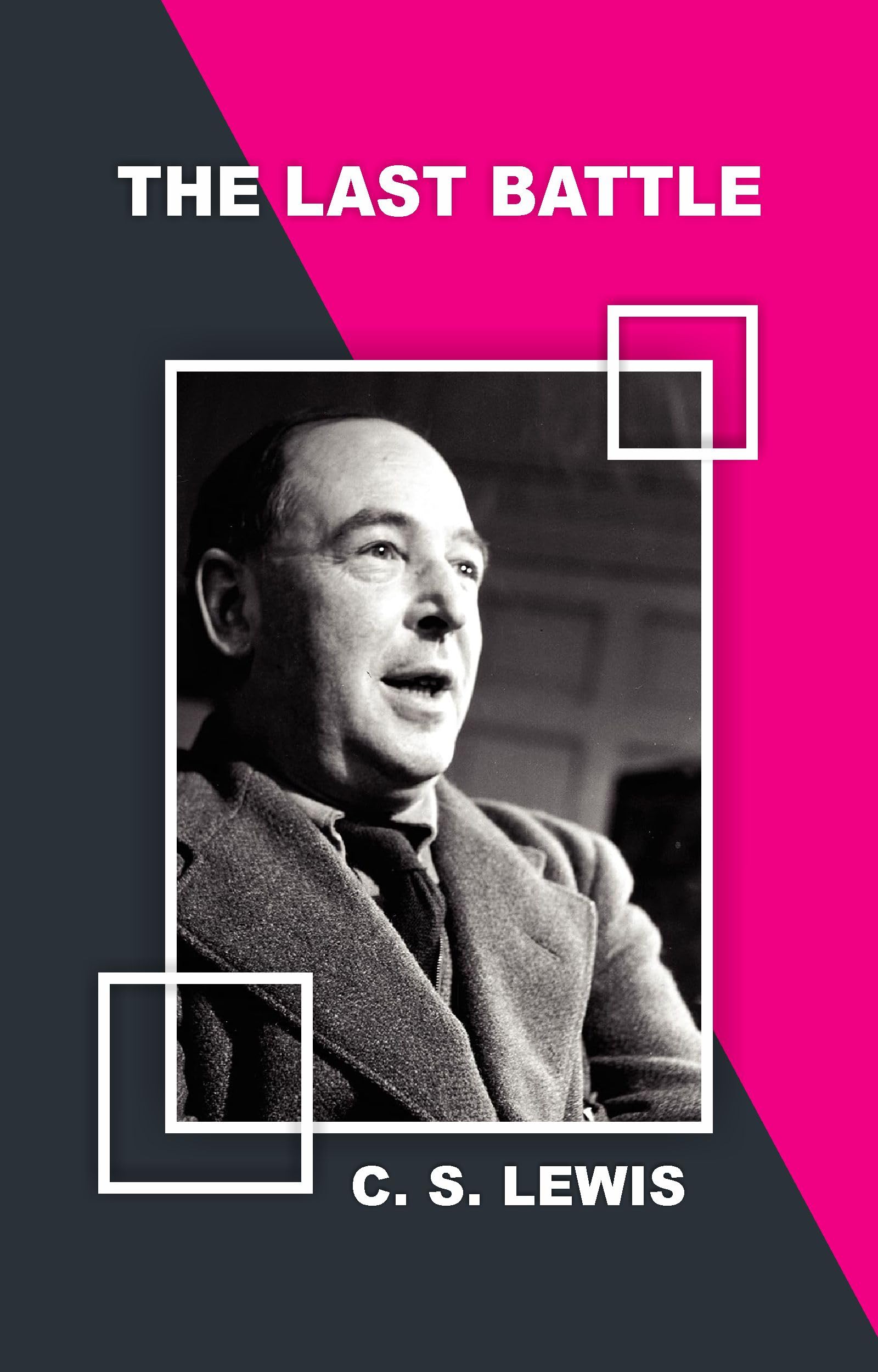 THE LAST BATTLE by C.S. Lewis | Goodreads