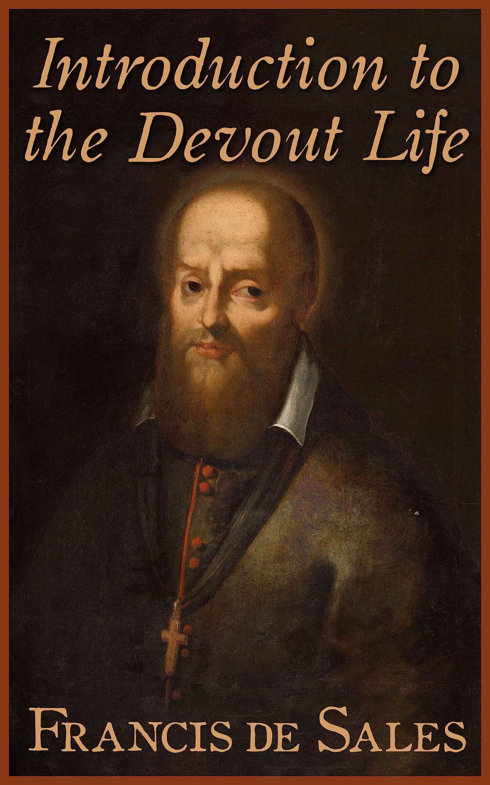 Introduction to the Devout Life: Christian Spiritual Classic by Francis ...