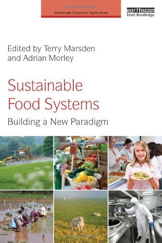 Sustainable Food Systems: Building a New Paradigm (Earthscan Food and ...