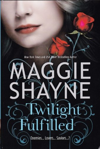 Twilight Fulfilled (Children of Twilight) by Maggie Shayne | Goodreads