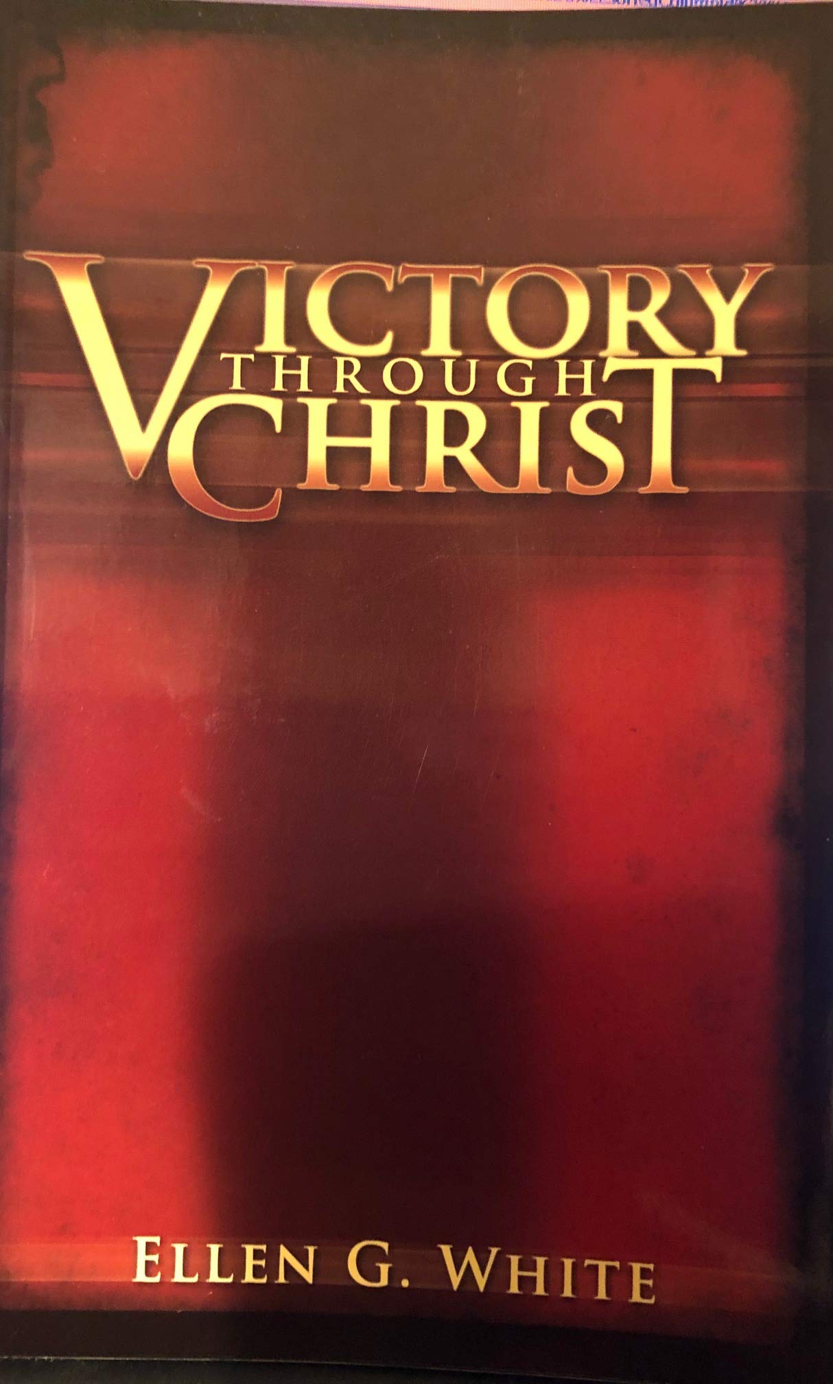 Victory Through Christ by Ellen Gould White | Goodreads