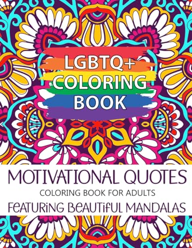 LGBTQ+ COLORING BOOK | MOTIVATIONAL QUOTES WITH MANDALAS: Coloring Book ...