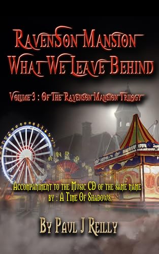 Ravenson Mansion: What We Leave Behind by Paul J. Reilly | Goodreads