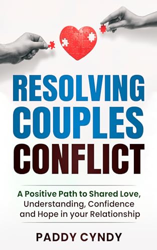 Resolving Couples Conflict: A Positive Path to Shared Love ...
