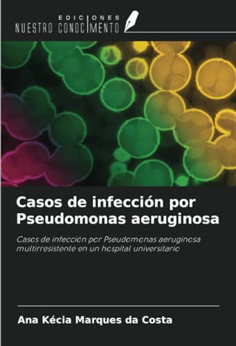 Casos de infección por Pseudomonas aeruginosa: Casos de infección por ...