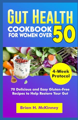 Gut Health Cookbook for Women over 50: 70 Delicious and Easy Gluten ...