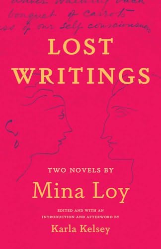 Lost Writings: Two Novels by Mina Loy by Mina Loy | Goodreads