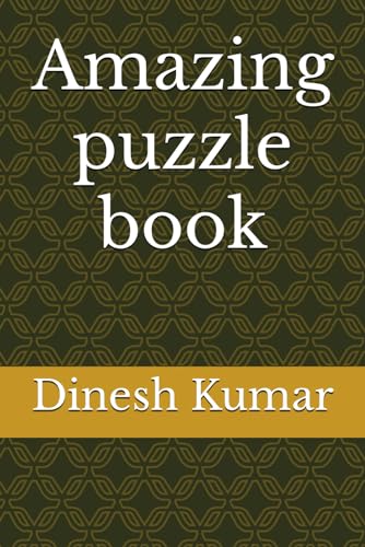 Amazing puzzle book by Dinesh Kumar | Goodreads