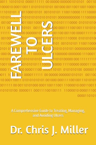 FAREWELL TO ULCERS: A Comprehensive Guide to Treating, Managing, and Avoiding Ulcers by Dr ...