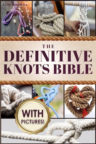 The Definitive Knots Bible 2 in 1: From Climbing to Macramé! Your ...