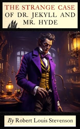 The Strange Case Of Dr. Jekyll And Mr. Hyde: The Dual Nature Within: A ...