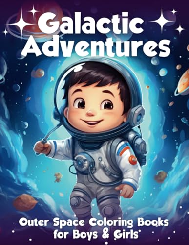 Galactic Adventures: Outer Space Coloring Books for Boys and Girls by ...