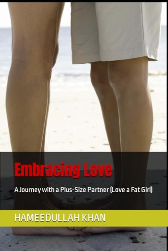 Embracing Love: A Journey with a Plus-Size Partner by HAMEEDULLAH KHAN ...
