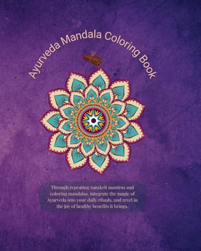 Ayurveda Mandala Coloring Book: To Integrate Ayurveda Principles by Amy ...