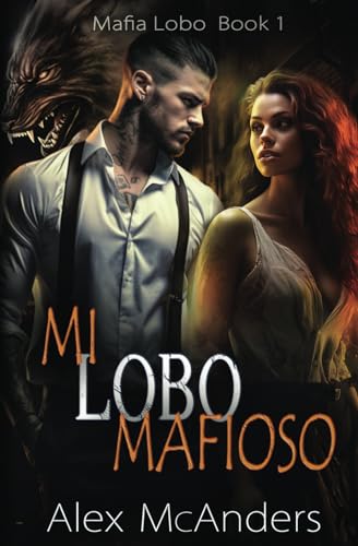 Mi Lobo Mafioso (Wolf Falls) (Spanish Edition) by Alex McAnders | Goodreads