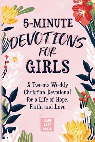 5-Minute Devotions for Girls: A Tween's Weekly Christian Devotional for ...