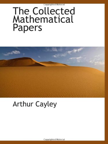 The Collected Mathematical Papers by Arthur Cayley | Goodreads