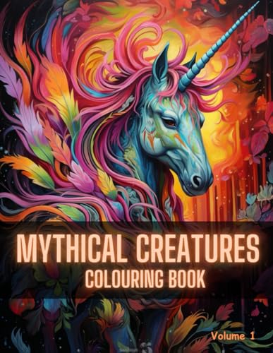 Mythical Creatures Colouring Book: Volume 1 by Newland | Goodreads