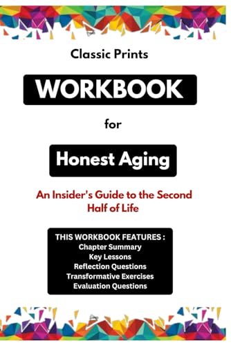 Workbook for Honest Aging: An Insider's Guide to the Second Half of ...