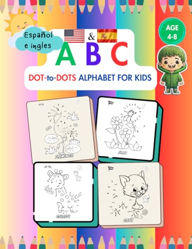 English and Spanish A-B-C Dot-to-Dot Alphabet for kids Ages 4-8 ...